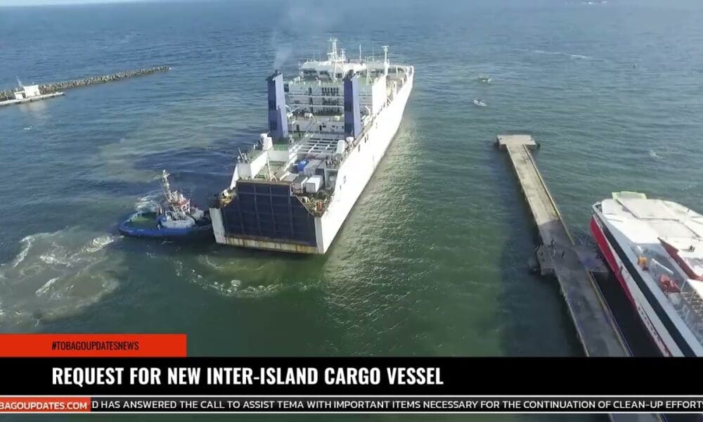 Request for New Inter-Island Cargo Vessel - Tobago Updates